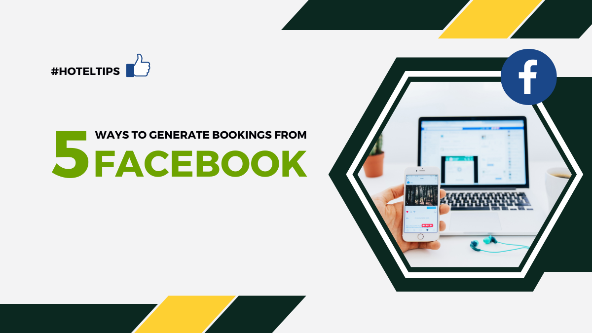 Hotel Tips: 5 Ways to Generate More Bookings from Facebook