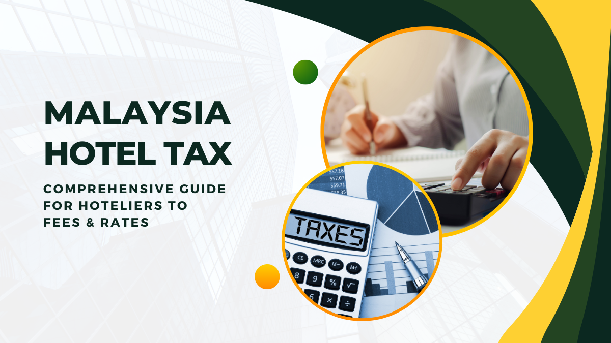 Malaysia Hotel Tax 2025: Comprehensive Guide for Hoteliers to Fees & Rates