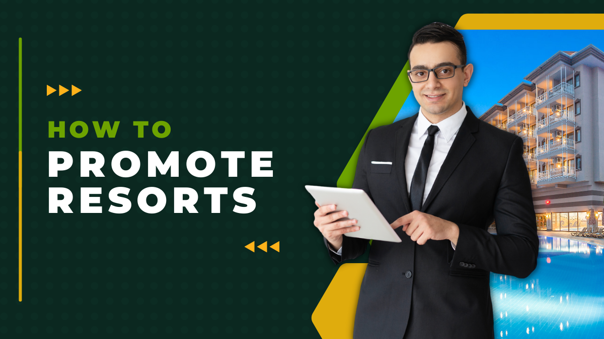 How To Promote Resorts in 2023