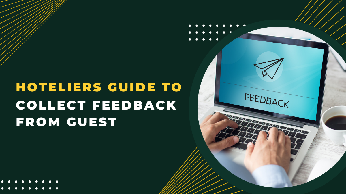 Hoteliers Guide to Collect Feedback from Guests