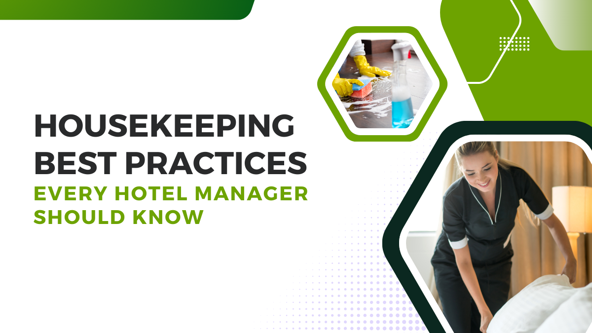 Housekeeping Best Practices Every Hotel Manager Should Know