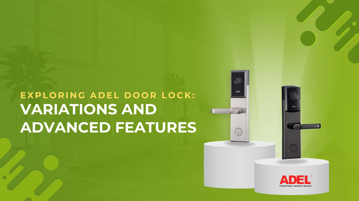 Exploring Adel Hotel Door Lock: Variations & Advanced Features